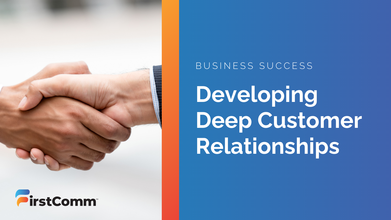 Customer Relationships: The Key Ingredient in Business Success Customer Relationships: The Key Ingredient in Business Success