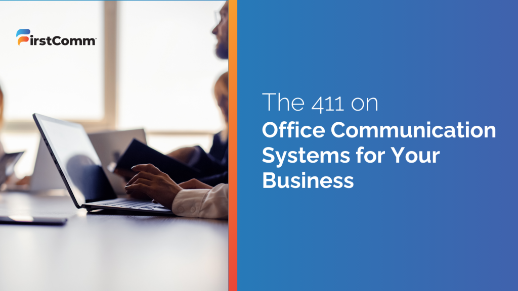The 411 on Office Communication Systems for Your Business